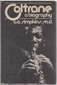 An Absolute Truth: On Writing a Life of Coltrane