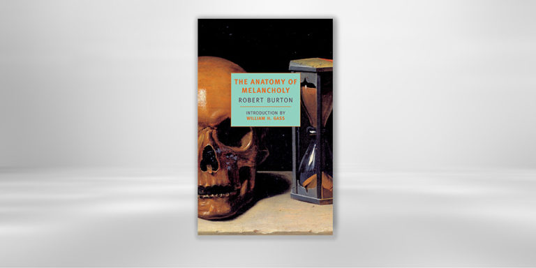 Quarantine Reads: The Anatomy of Melancholy by Dustin Illingworth
